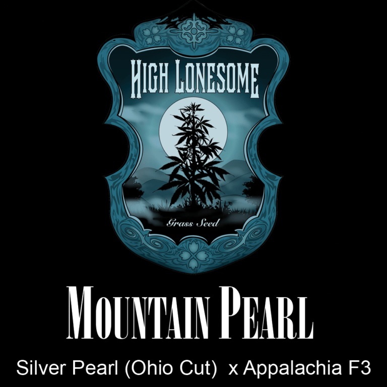 High & Lonesome - Mountain Pearl (Silver Pearl x Appalachia) HALF PACK